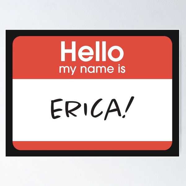"Erica!" Poster for Sale by jennlang | Redbubble