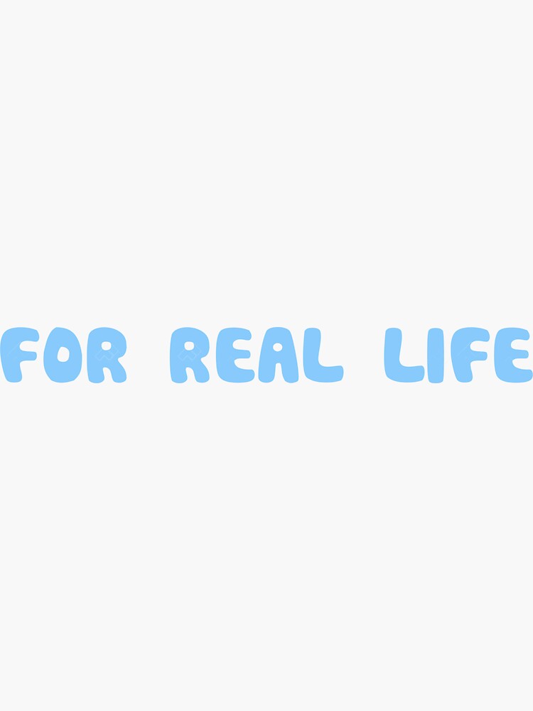 "For real life" Sticker for Sale by RadicalAM | Redbubble