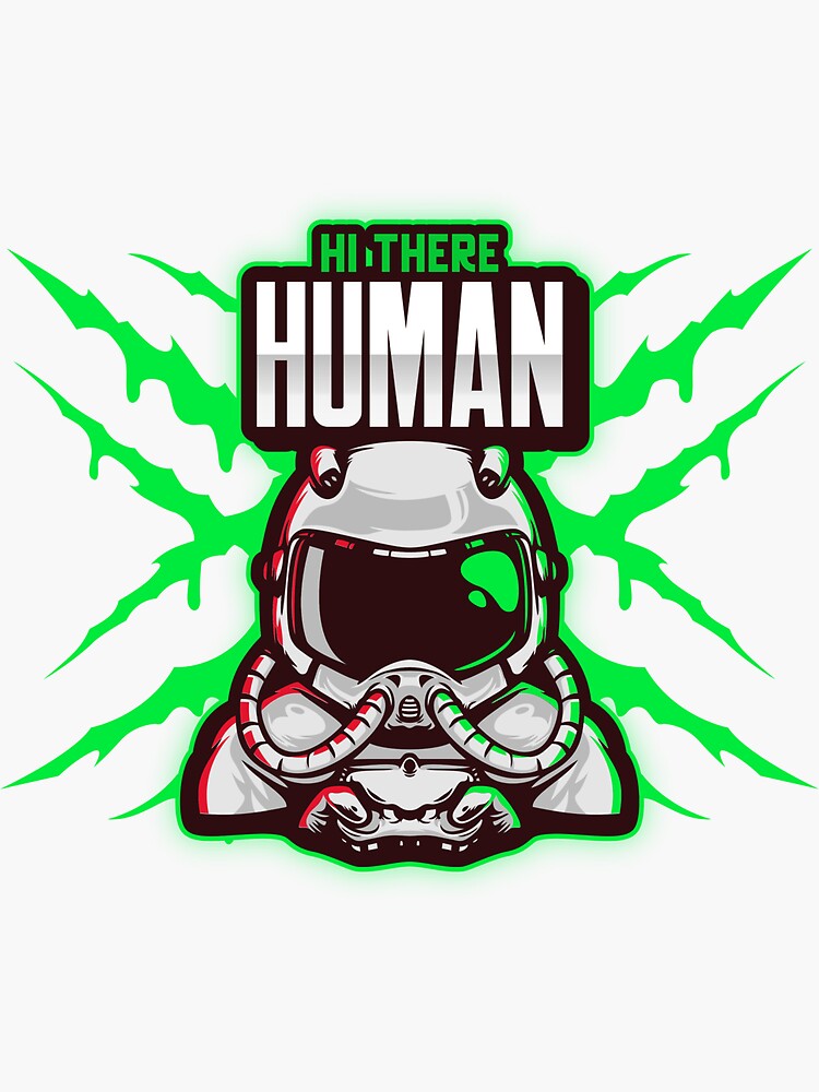 "Hi There Human" Sticker for Sale by srchori | Redbubble