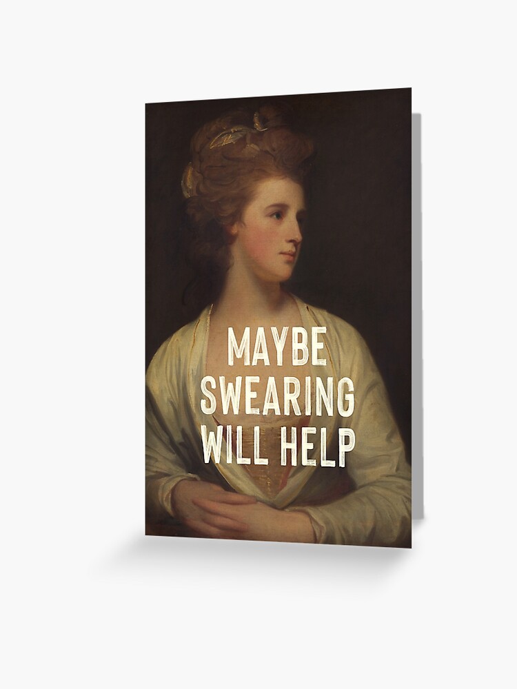 "Maybe Swearing Will Help" Greeting Card for Sale by OhFineArt | Redbubble