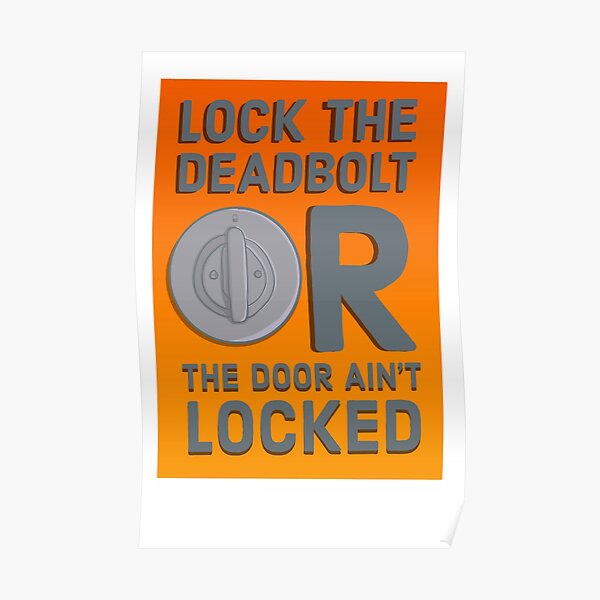"Lock the Deadbolt Reminder" Poster by RatkeyPub | Redbubble