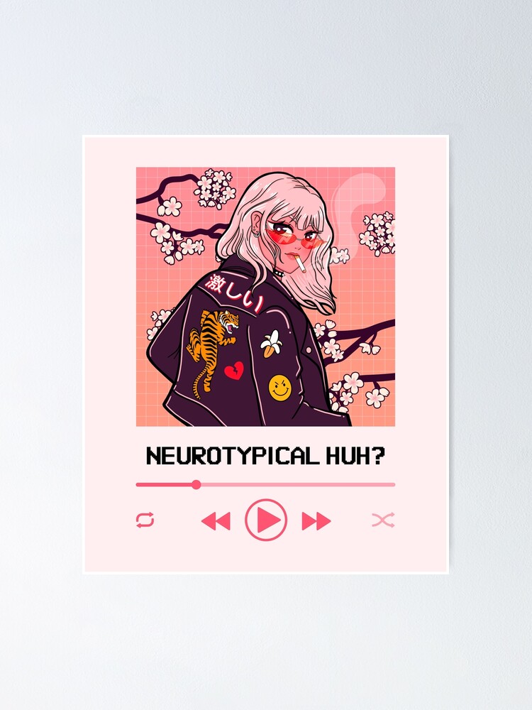 " Neurotypical huh? Anime-aesthetic design for neurodivergents" Poster ...