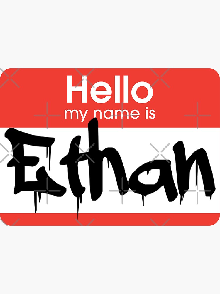 "Hello My Name is Ethan Ethan Tag" Sticker by Mooostickers | Redbubble