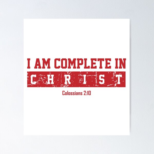 "I Am Complete In Christ- Godly Love Quotes" Poster for Sale by ...