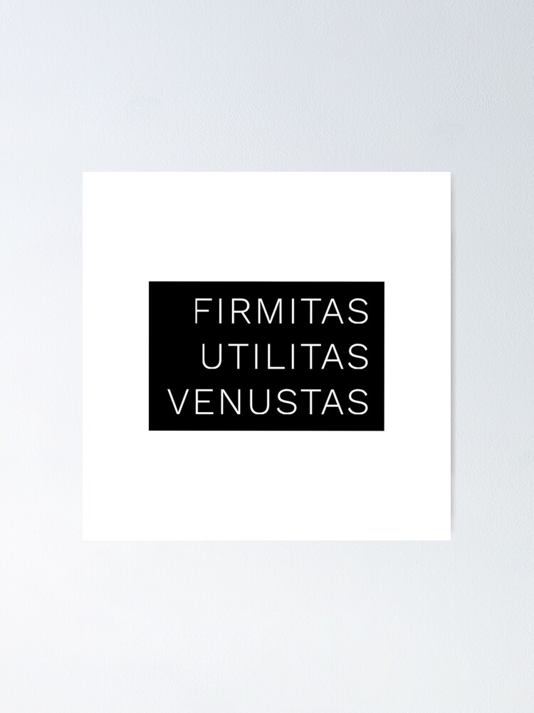 "Firmitas, Utilitas, Venustas Vitruvius - Architecture" Poster by SLGA ...
