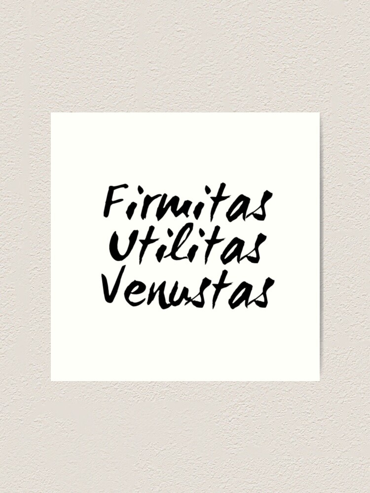 "Firmitas, Utilitas, Venustas Vitruvius - Architecture" Art Print by ...
