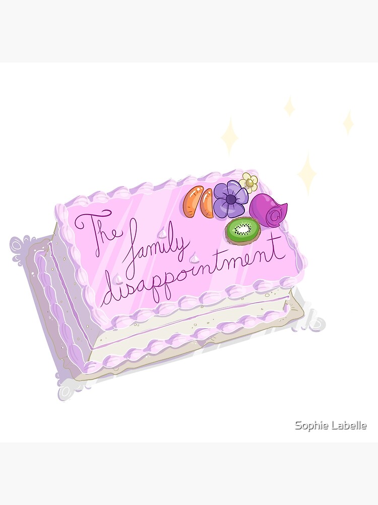 "The Family Disappointment Cake" Poster by assignedmale | Redbubble