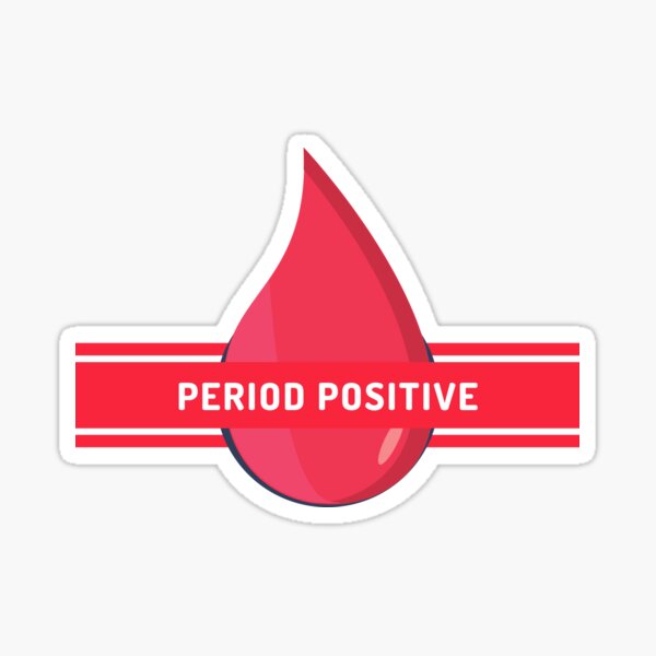 "Proud Period Positive " Sticker by RandomDel | Redbubble