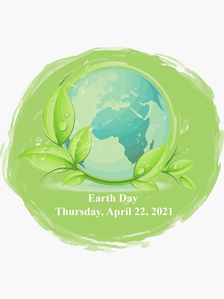 "Earth Day Thursday, April 22, 2021" Sticker for Sale by yasserref ...