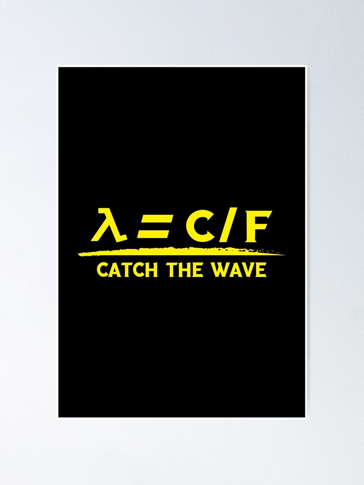 "Wavelength Formula - Catch the Wave HAM Radio Graphic" Poster by ...