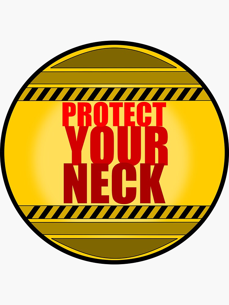 "Protect Your Neck" Sticker by TeeGoblet | Redbubble