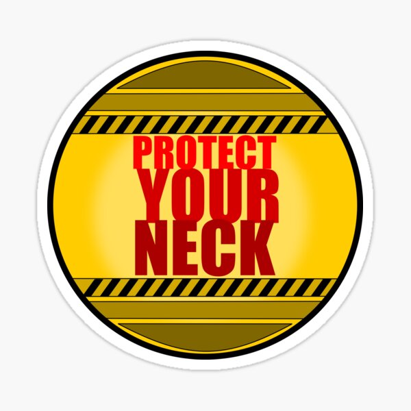 "Protect Your Neck" Sticker by TeeGoblet | Redbubble