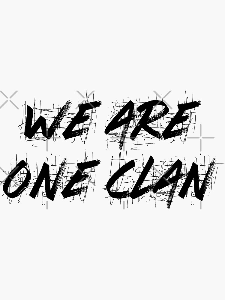 "We are One Clan" Sticker for Sale by StormAngel007 | Redbubble