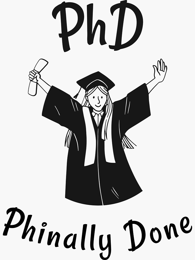 "PhD Phinally Done - Funny phd graduate girl saying - Phd graduation ...