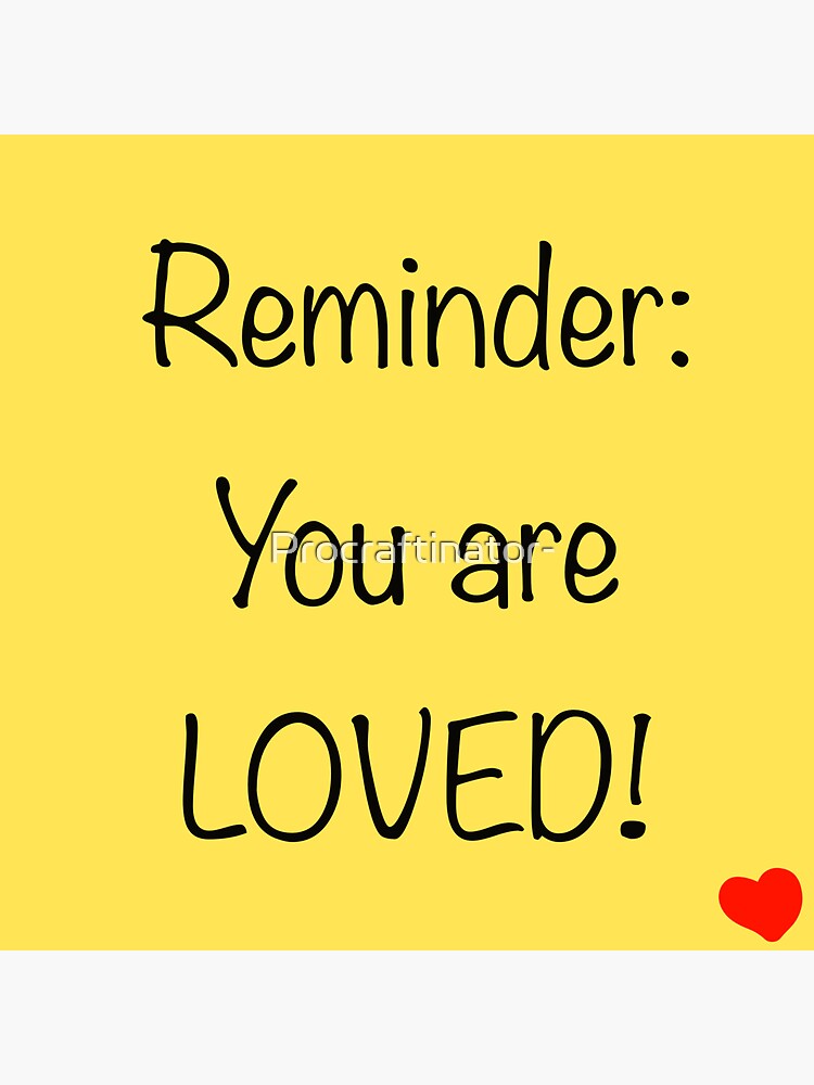 "Reminder You are Loved Sticky Note" Sticker for Sale by Procraftinator ...