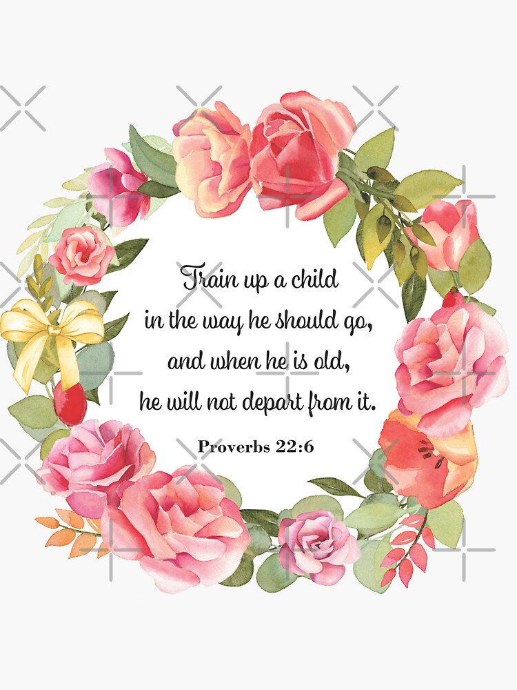 "Train up a child in the way he should go, Proverbs 22:6 Inspirational ...