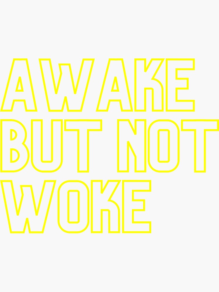 "Awake But Not Woke" Sticker by Fioranoclthing | Redbubble
