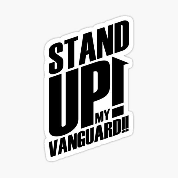 "Stand Up My Vanguard" Sticker for Sale by drawthetrigger | Redbubble
