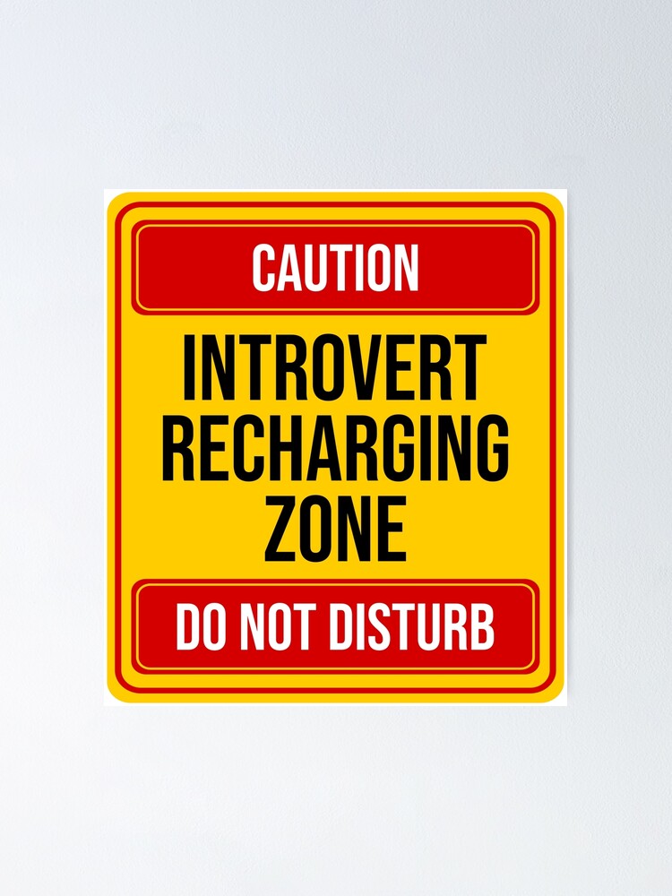 "Funny warning sign: Introvert recharging zone" Poster by ...