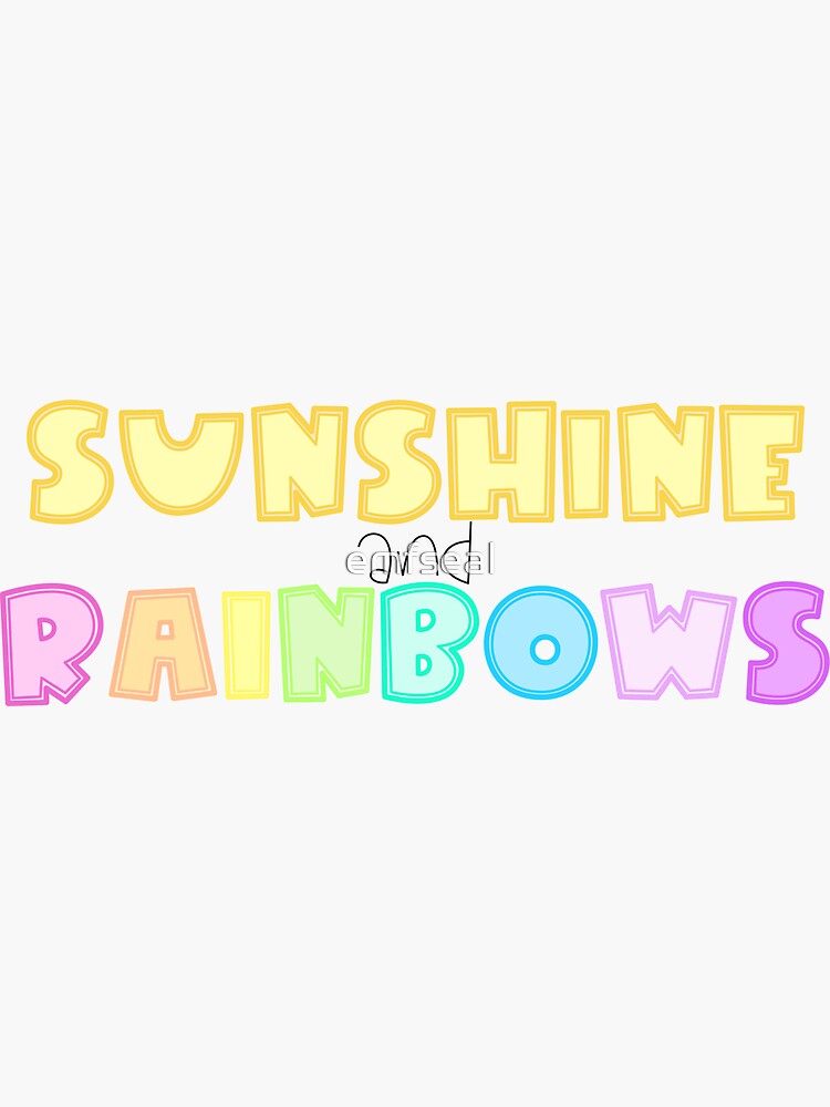 "Sunshine and rainbows" Sticker for Sale by emfseal | Redbubble