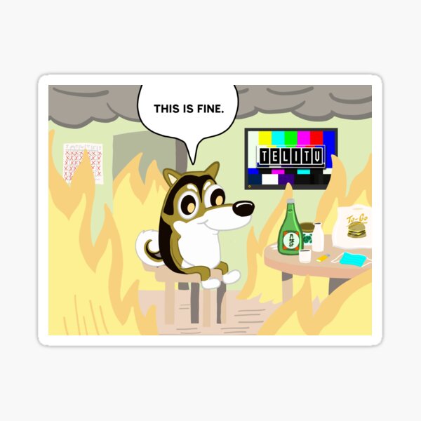 "THIS IS FINE." Sticker for Sale by Teliasaurus | Redbubble