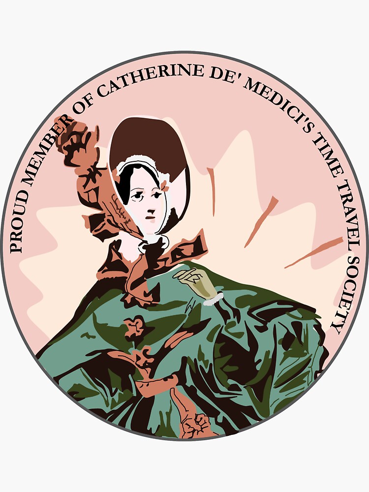 "Medici Time Travel Society 1830" Sticker by ShamefulStitchz | Redbubble