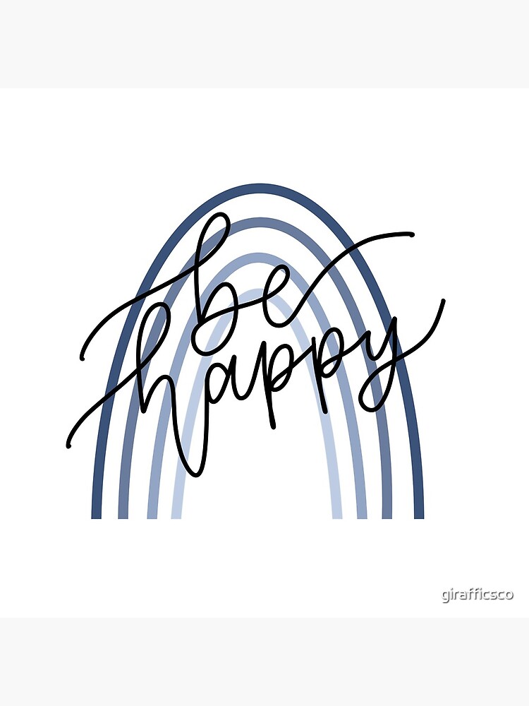 "Be Happy Blue Rainbow" Poster by girafficsco | Redbubble