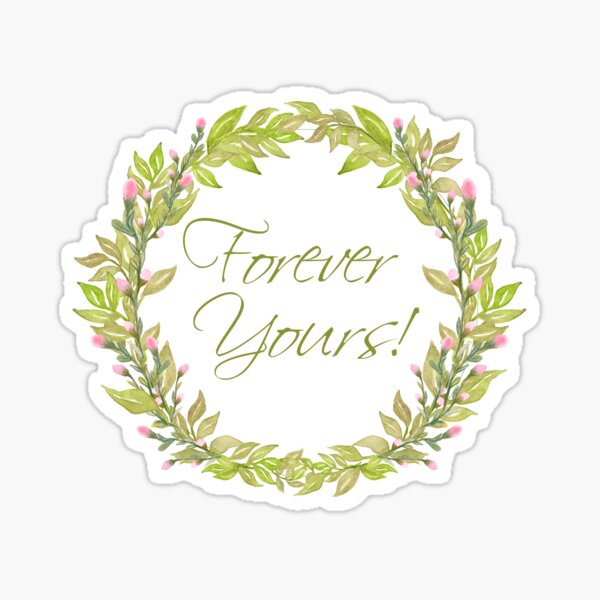 ""Forever Yours" - Floral wreath with green leaves and roses" Sticker ...