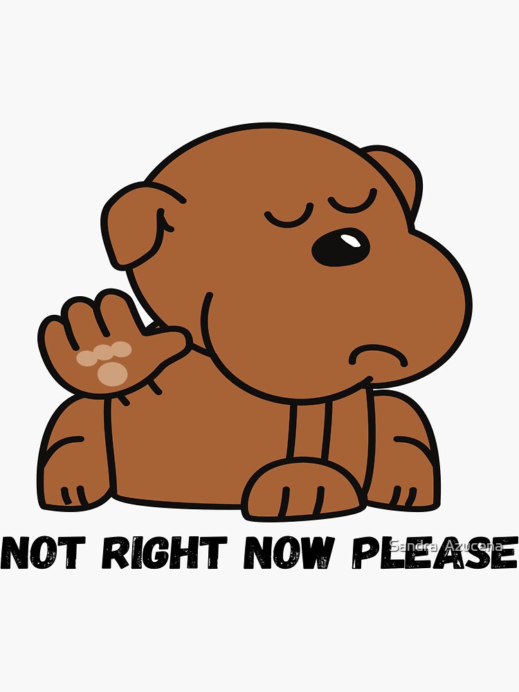 "Not Right Right Now Please Cute Pup" Sticker for Sale by AzuTees ...