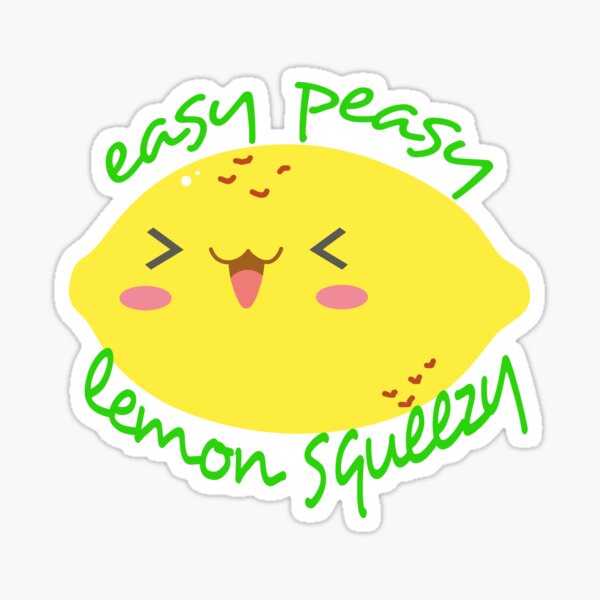 Easy Peasy Lemon Squeezy Sticker For Sale By Sgmydesigns Redbubble