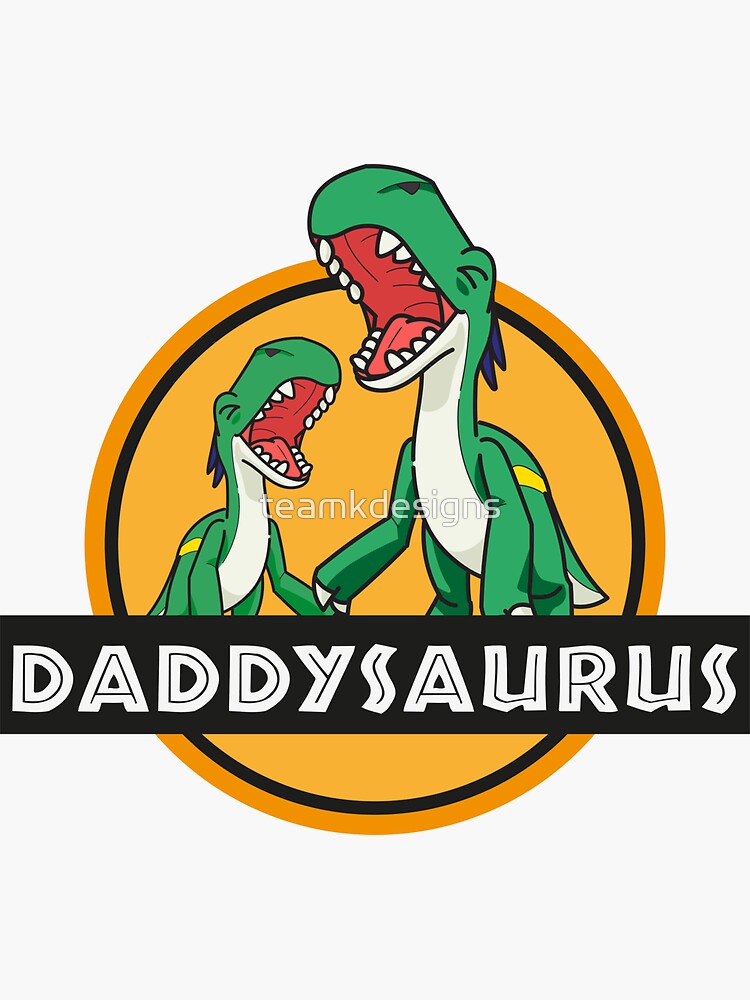 "Daddysaurus" Sticker for Sale by teamkdesigns | Redbubble