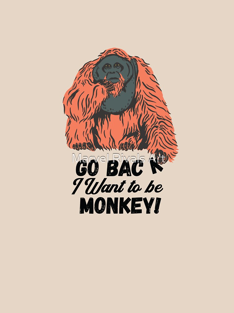 "Go Back I Want to be Monkey" T-shirt for Sale by S-AbtractDesign ...