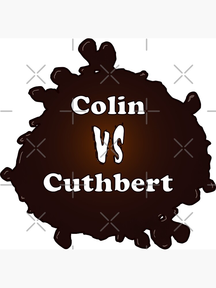 Póster «Colin vs Cuthbert por Dada Piñata» de dadapinata | Redbubble