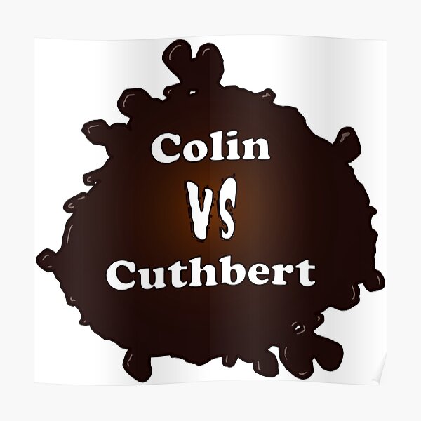 Póster «Colin vs Cuthbert por Dada Piñata» de dadapinata | Redbubble