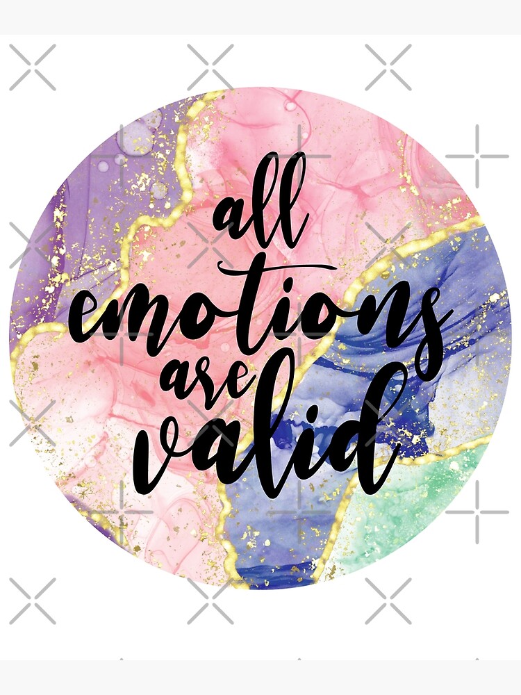 "All Emotions Are Valid" Poster by sonnetandsloth | Redbubble