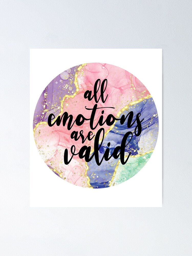 "All Emotions Are Valid" Poster by sonnetandsloth | Redbubble
