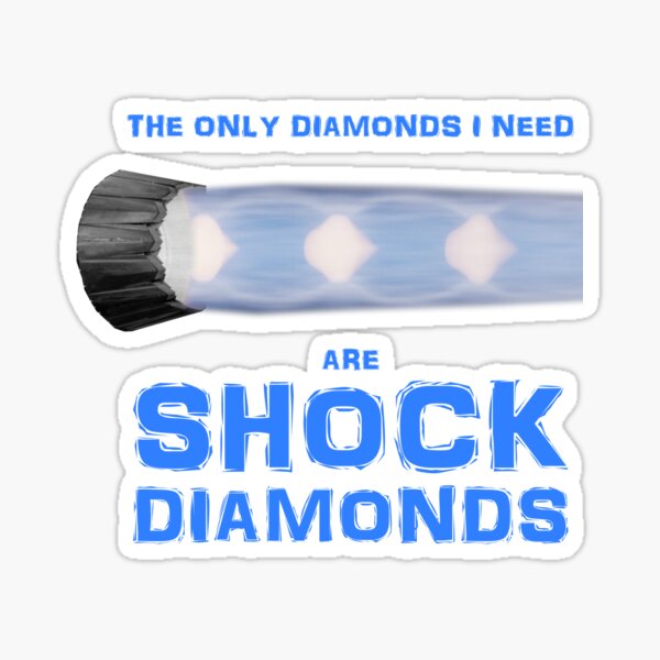"Shock Diamonds are the Only Diamonds I Need" Sticker for Sale by ...