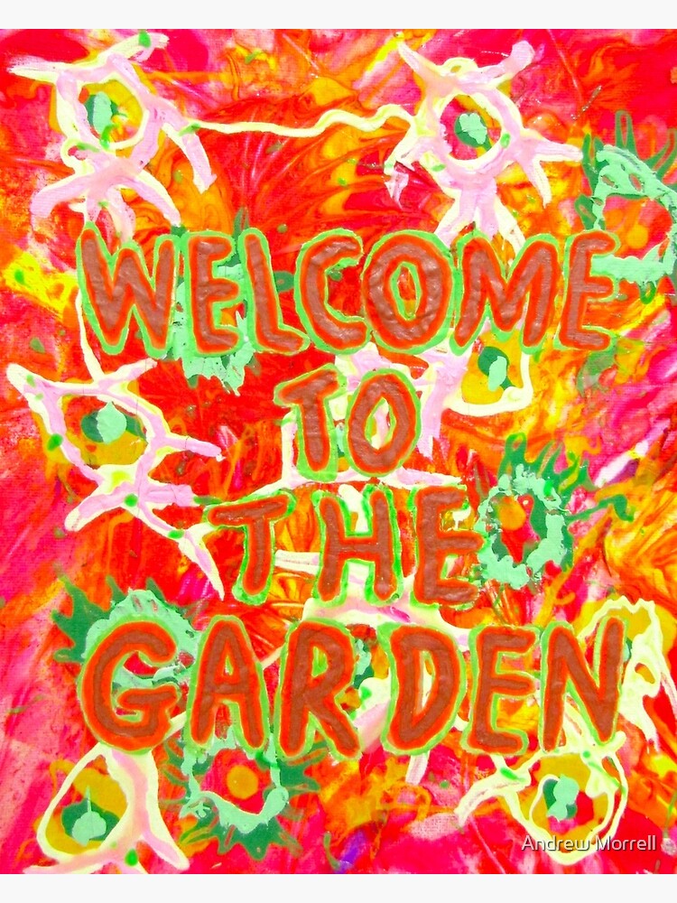 "WELCOME TO THE GARDEN, Painting " Poster for Sale by A-Morrell-Art ...