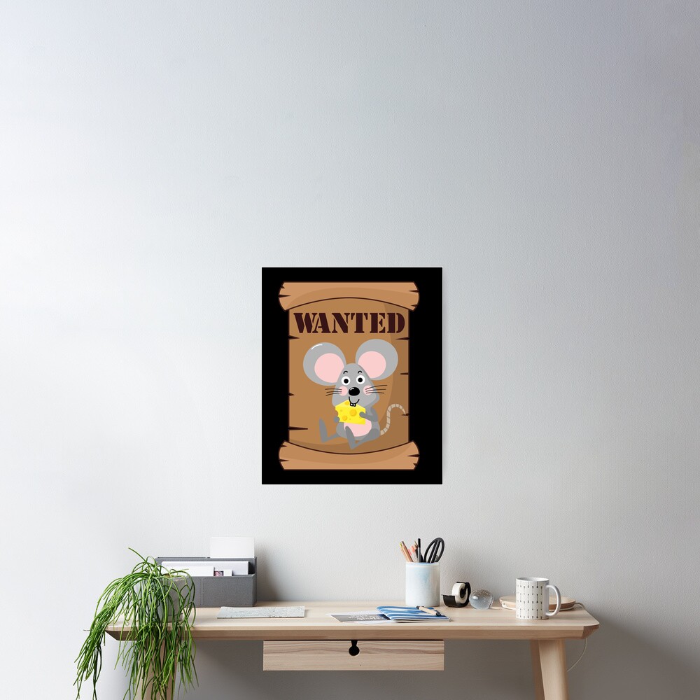 "Mouse Wanted Dead Or Alive " Poster for Sale by WoodburyLake | Redbubble
