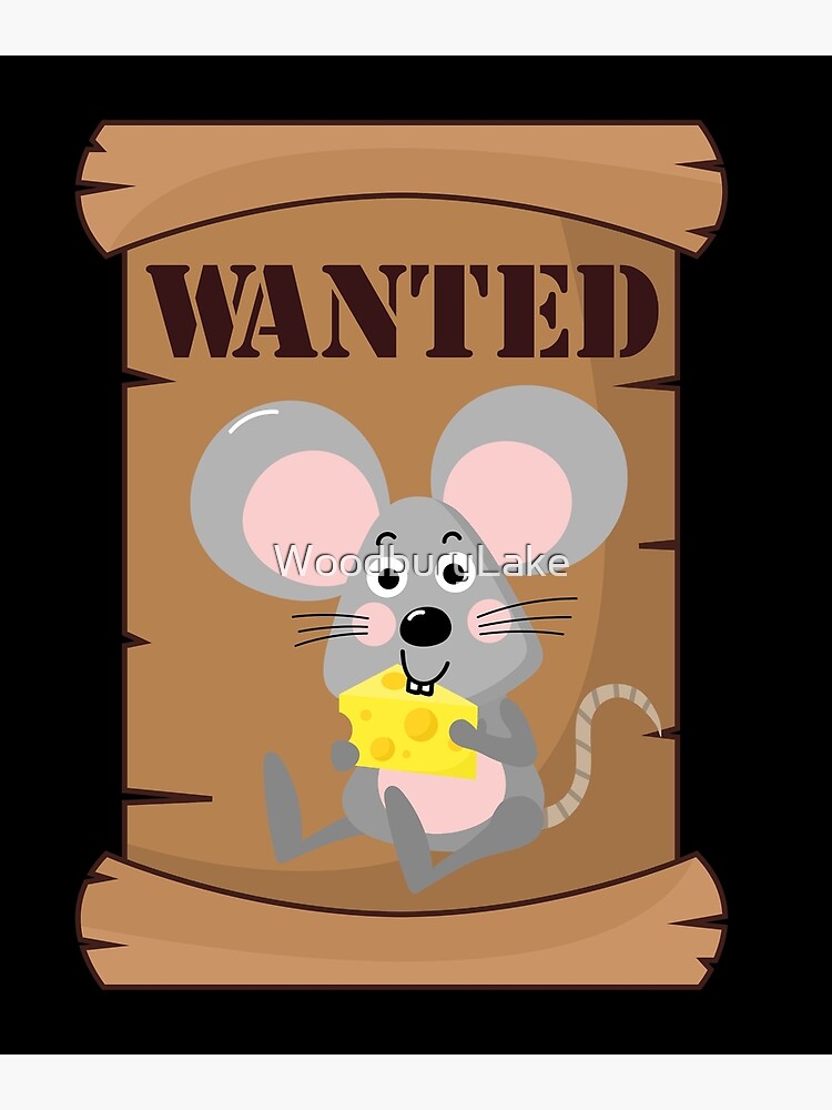 "Mouse Wanted Dead Or Alive " Poster for Sale by WoodburyLake | Redbubble