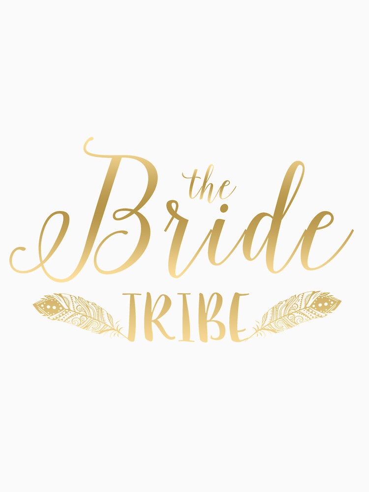 "The bride tribe-modern Gold text design" T-shirt for Sale by artonwear ...