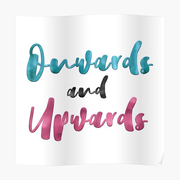 "Onwards and Upwards" Poster by squishyrainbow | Redbubble
