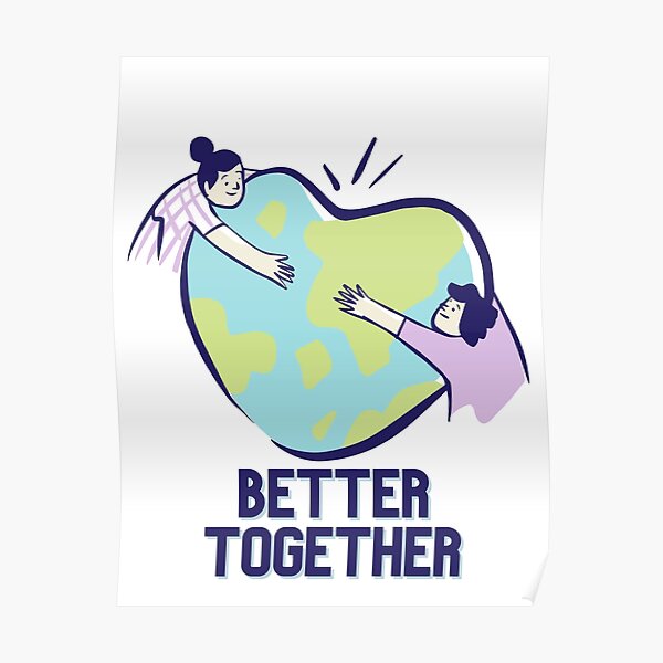 "BETTER TOGETHER | only one earth one planet one world and it needs a ...