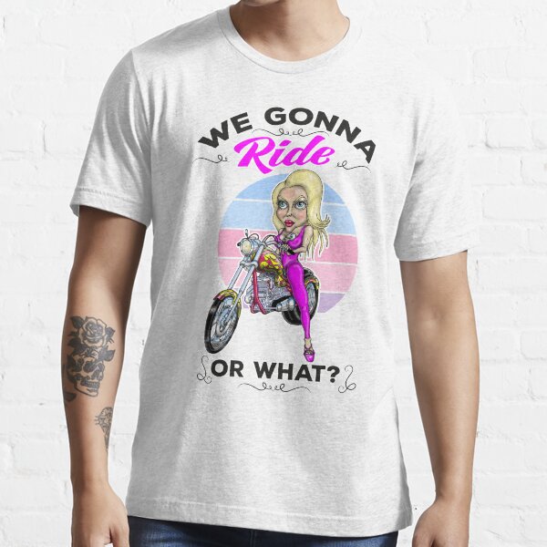 "We Gonna Ride Or What Funny Woman Motorcycle" T-shirt for Sale by ...
