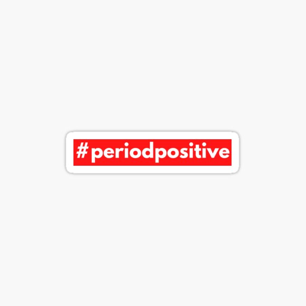 "Period Positive" Sticker for Sale by rayen025 | Redbubble
