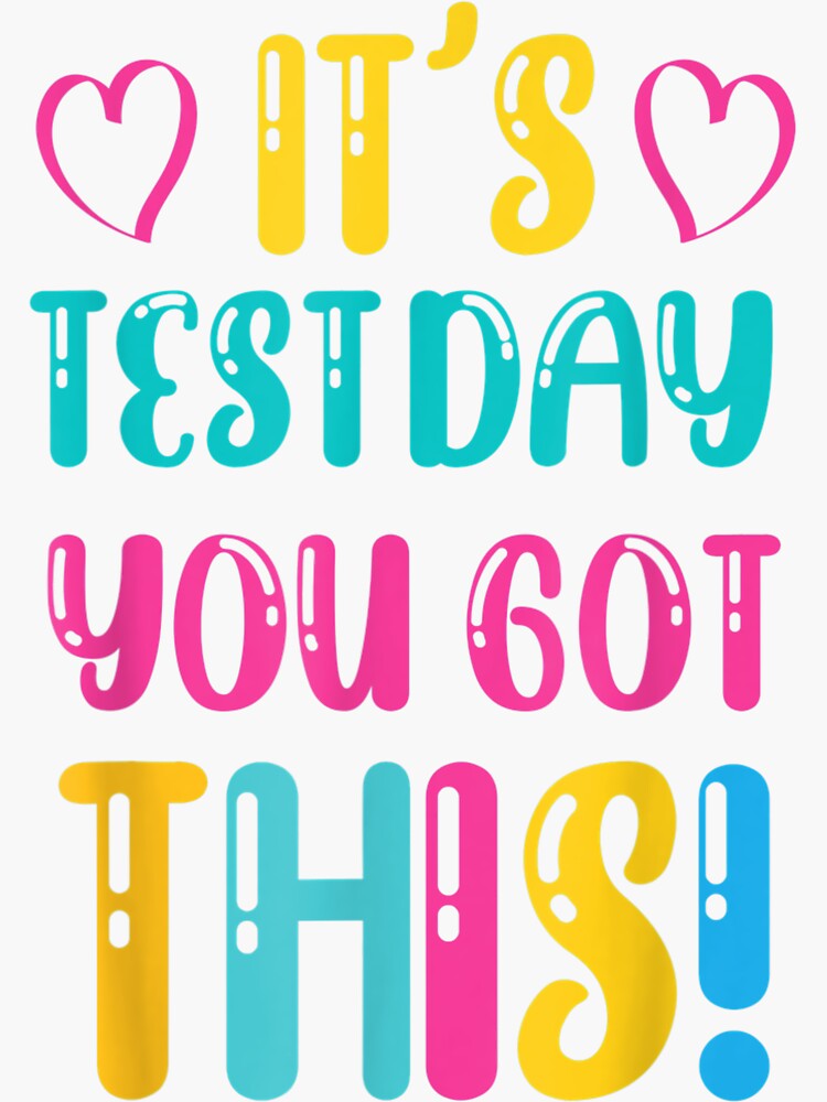 "Its Test Day You Got This Funny Teacher Student Testing Day" Sticker ...