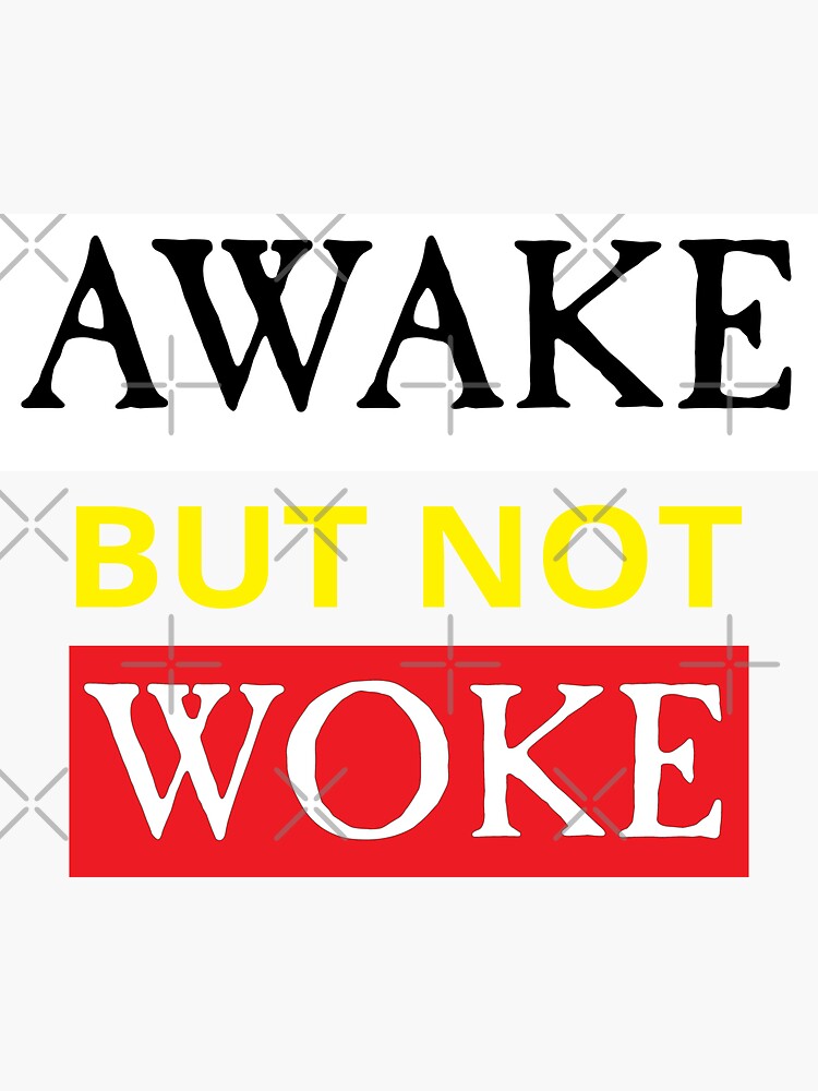 "Awake but not woke" Sticker by Symbol-as | Redbubble
