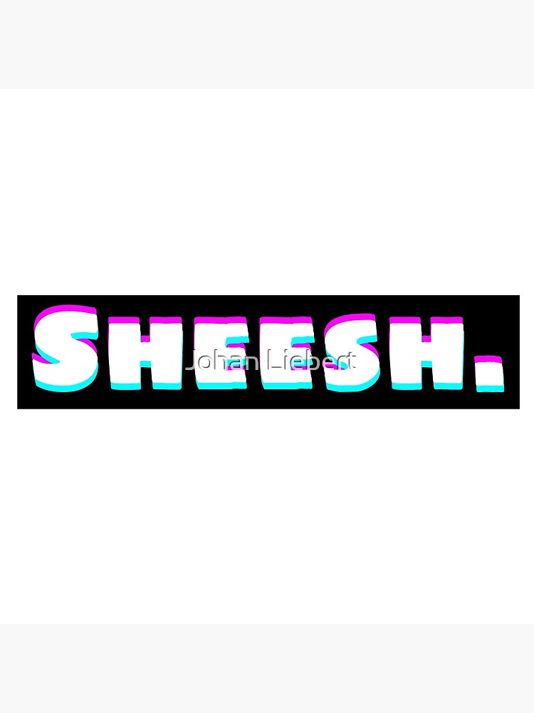 "Sheesh Sticker" Poster by VirtuaWaves | Redbubble