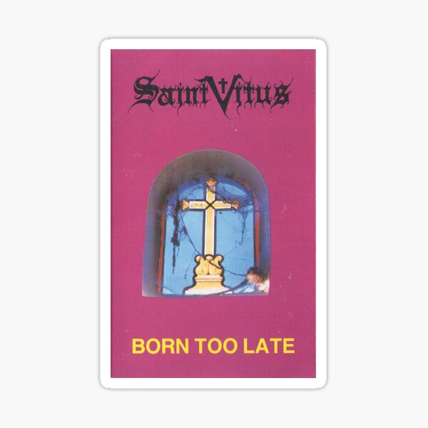 "Saint Vitus - Born Too Late" Sticker for Sale by OgTopp | Redbubble