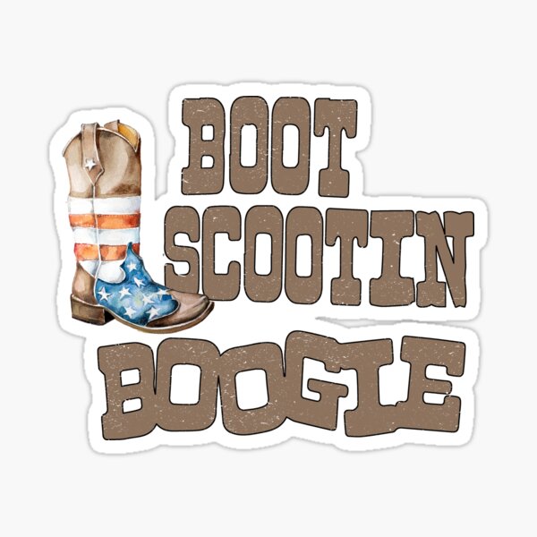 "Boot scootin boogie" Sticker by joyfuldesigns55 | Redbubble